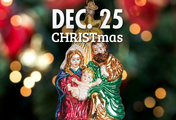 Why is Christmas on December 25th? – Old World Christmas