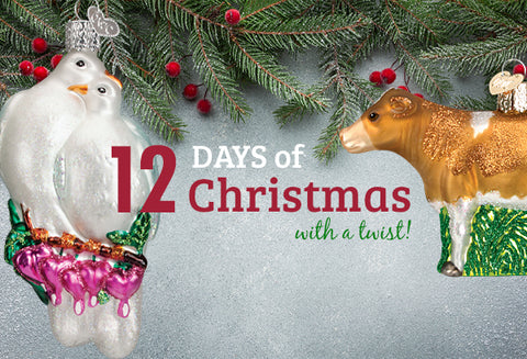 A Modern Twisting of the 12 Days of Christmas | Old World Christmas™